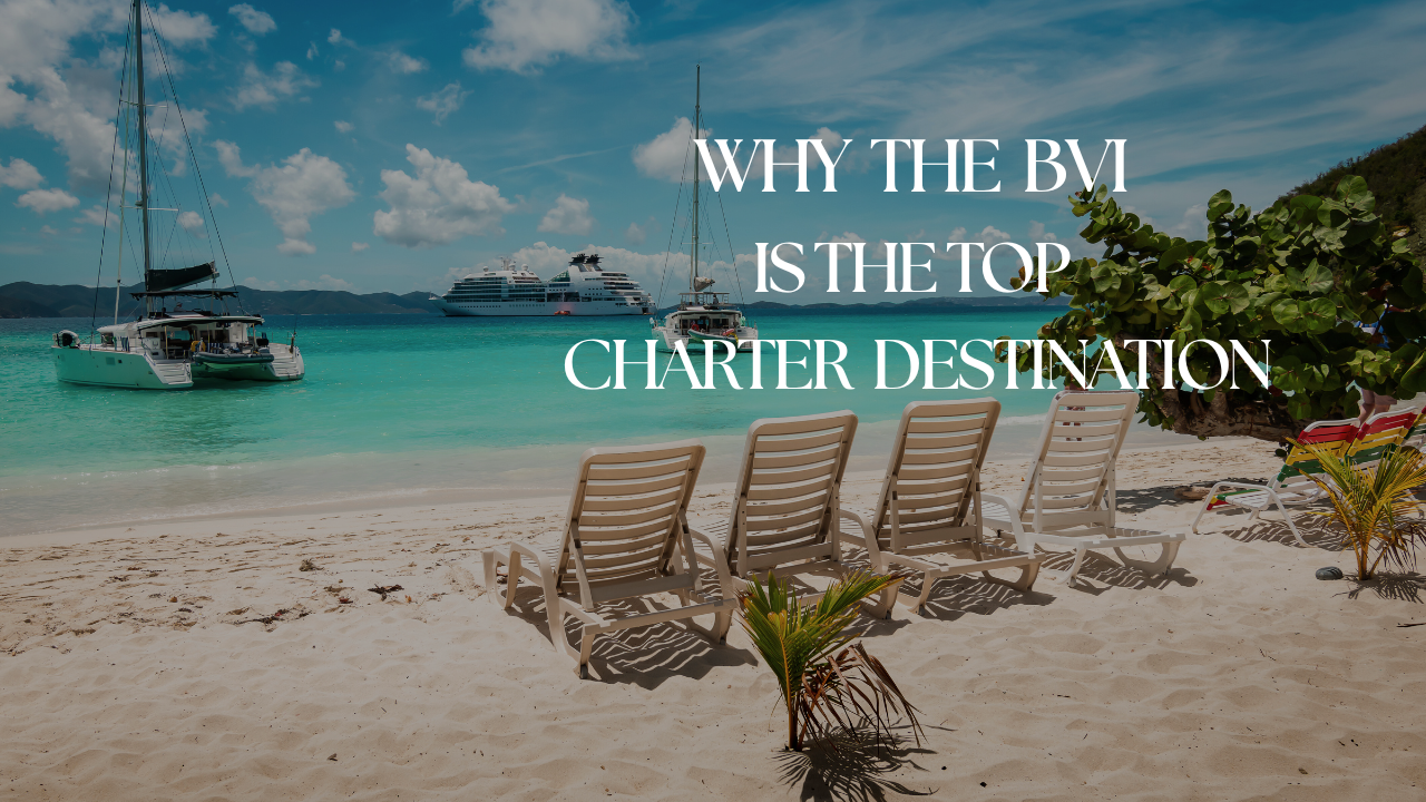 BVI Yacht Charter Guide | Top Caribbean Destination