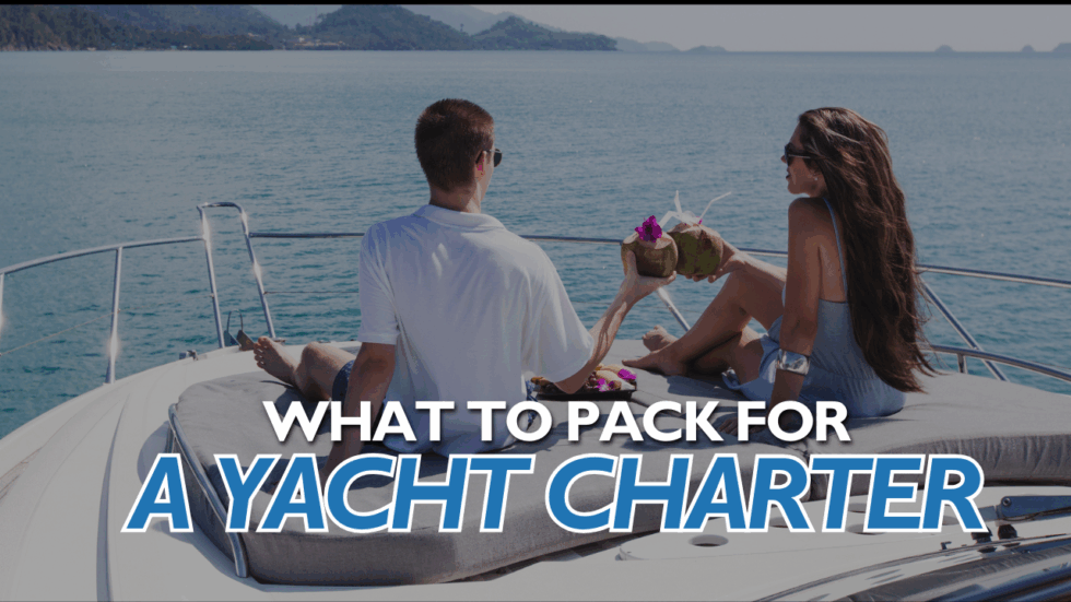 What to Pack for a Yacht Charter - Sanderson Yachting